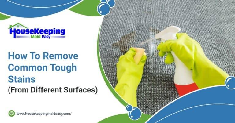 How To Remove Common Tough Stains (From Different Surfaces)