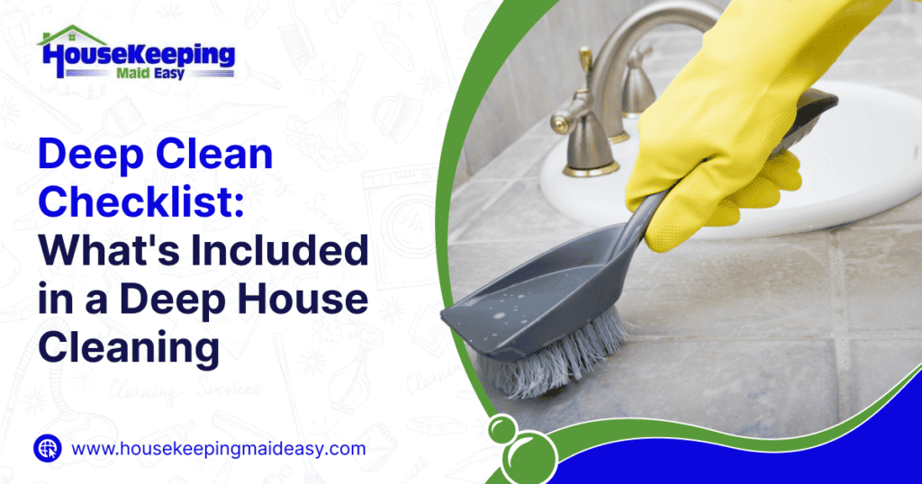 Deep Clean Checklist: What's Included In A Deep House Cleaning