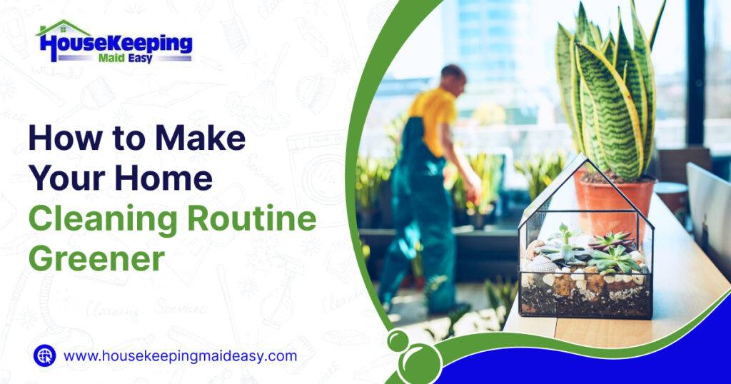 How to Make Your Home Cleaning Routine Greener - Blog